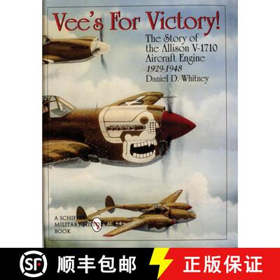 【3-4周达】精装 Vee's For Victory!: The Story of the Allison V-1710 Aircraft Engine 1929-1948: The St... [9780764305610]