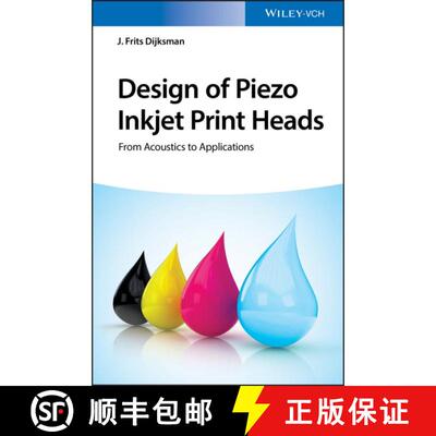 【3-4周达】精装 Design Of Piezo Inkjet Print Heads - From Acoustics To Applications [Wiley材料科学] [9783527342662]