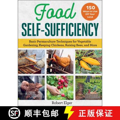 【3-4周达】Food Self-Sufficiency: Basic Permaculture Techniques for Vegetable Gardening, Keeping Chic... [9781510768215]