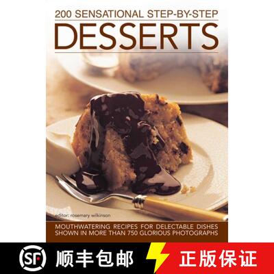 【3-4周达】精装 200 Sensational Step-By-Step Desserts: Mouthwatering Recipes for Delectable Dishes, S... [9780857238061]