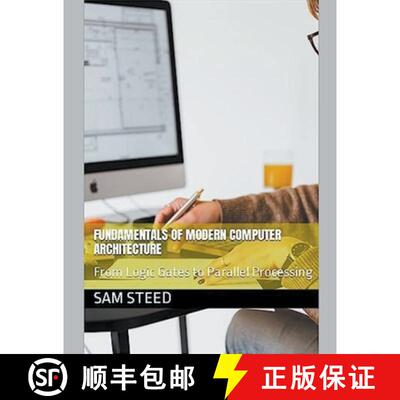 【3-4周达】Fundamentals of Modern Computer Architecture: From Logic Gates to Parallel Processing [9798223169932]