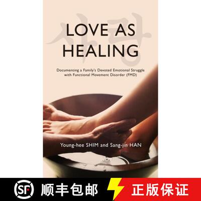 【3-4周达】Love As Healing: Documenting a Family's Devoted Emotional Struggle with Functional Movemen... [9798988728801]
