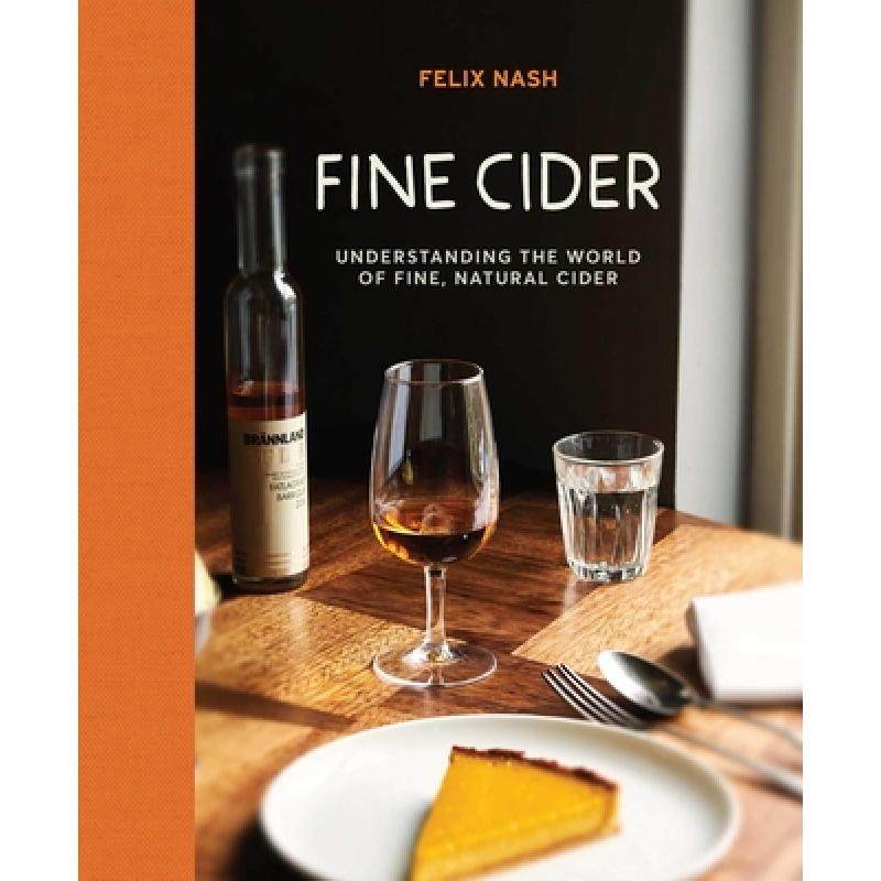 Fine Cider: Understanding the World of Fine, Natural Cider ...
