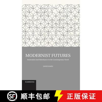 【3-4周达】Modernist Futures: Innovation and Inheritance in the Contemporary Novel [9781107022478]
