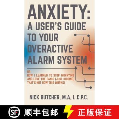 【3-4周达】Anxiety: A USER'S GUIDE TO YOUR OVERACTIVE ALARM SYSTEM: Or: How I Learned to Stop Worryin... [9798295892356]