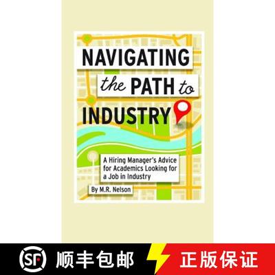 【3-4周达】Navigating the Path to Industry: A Hiring Manager's Advice for Academics Looking for a Job... [9780990744528]