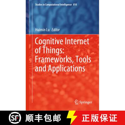 【3-4周达】精装 Cognitive Internet of Things: Frameworks, Tools and Applications [9783030049454]