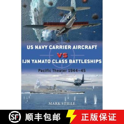 预订 US Navy Carrier Aircraft vs IJN Yamato Class Battleships: Pacific Theater 1944–45 [9781472808493]