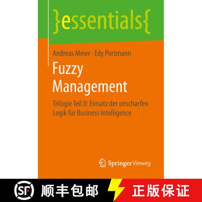 【3-4周达】Fuzzy Management : Trilogie Teil II: Einsatz der unscharfen Logik für Business Intelligence [9783658260354]
