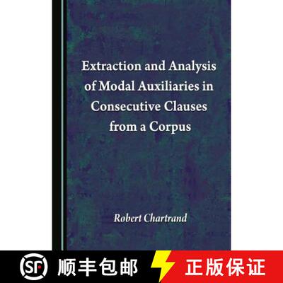 预订 Extraction and Analysis of Modal Auxiliaries in Consecutive Clauses from a Corpus [9781443887175]