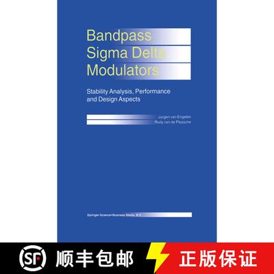 【3-4周达】Bandpass Sigma Delta Modulators : Stability Analysis, Performance and Design Aspects [9781441951168]