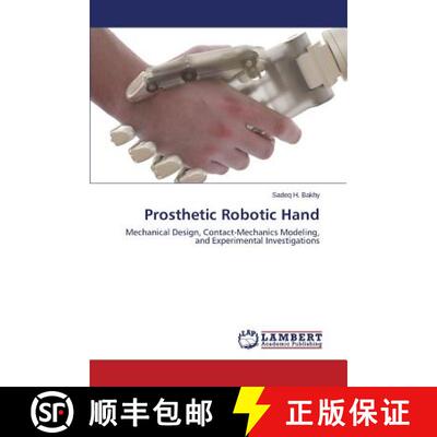 【3-4周达】Prosthetic Robotic Hand: Mechanical Design, Contact-Mechanics Modeling, and Experimental I... [9783659645792]