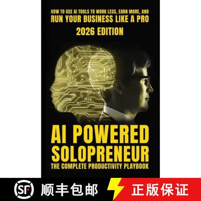 【3-4周达】AI-POWERED SOLOPRENEUR: The Practical Guide to Using Artificial Intelligence to Build, Run... [9798349529535]