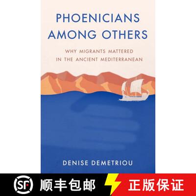 【3-4周达】精装 Phoenicians among Others: Why Migrants Mattered in the Ancient Mediterranean [9780197634851]