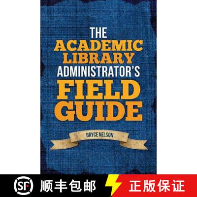 【3-4周达】The Academic Library Administrator's Field Guide [9780838912232]