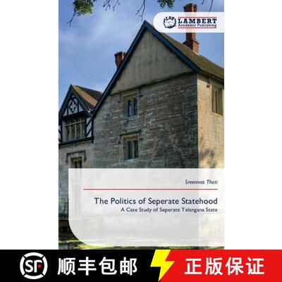 【3-4周达】The Politics of Seperate Statehood: A Case Study of Seperate Telangana State (Aufl.) [9786209346170]