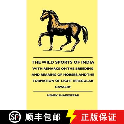 【3-4周达】精装 The Wild Sports Of India - With Remarks On The Breeding And Rearing Of Horses, And Th... [9781444648393]