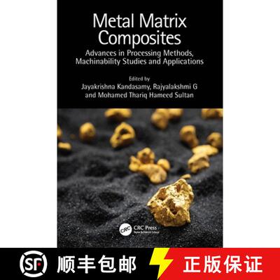 【3-4周达】精装 Metal Matrix Composites: Advances in Processing Methods, Machinability Studies and Ap... [9781032385235]