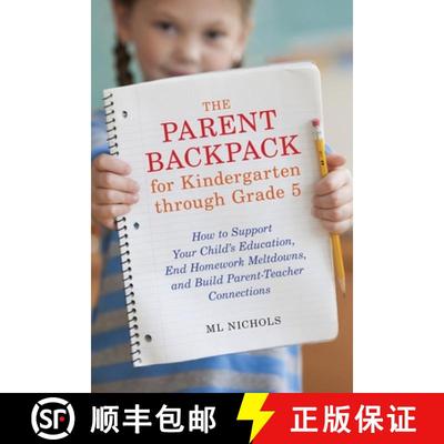 【3-4周达】The Parent Backpack for Kindergarten through Grade 5: How to Support Your Child's Educatio... [9781607744740]