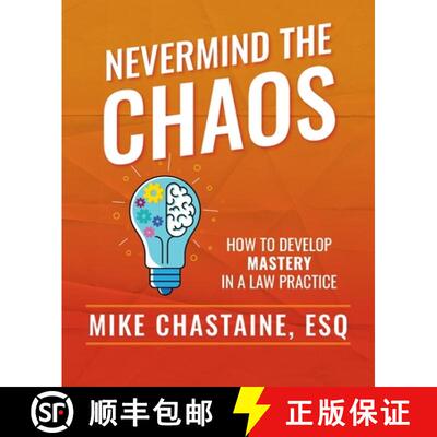 【3-4周达】Nevermind the Chaos: How to Develop Mastery in a Law Practice [9798822959378]