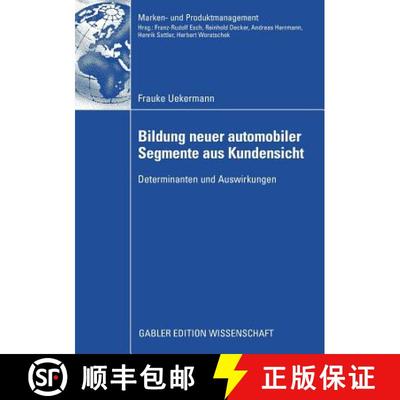 【3-4周达】Bildung neuer automobiler Segmente aus Kundensicht: Determinanten und Auswirkungen [9783834914552]