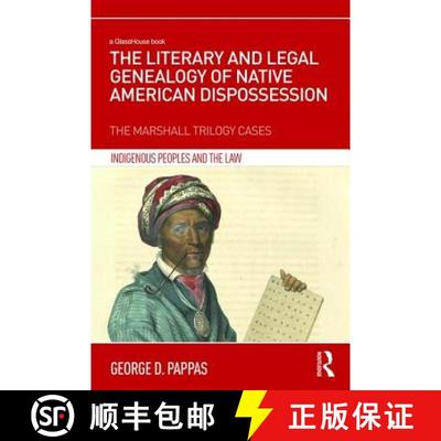 【3-4周达】The Literary and Legal Genealogy of Native American Dispossession: The Marshall Trilogy Cases [9781138188723]