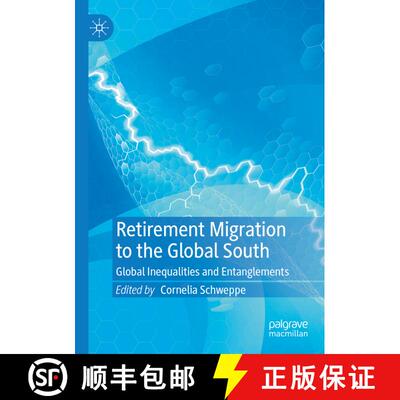 【3-4周达】Retirement Migration to the Global South : Global Inequalities and Entanglements [9789811670015]