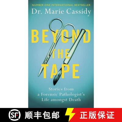 【3-4周达】Beyond the Tape: Stories from a Forensic Pathologist’s Life Amongst Death, the No.1 Inter... [9781841885322]