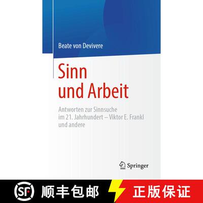 【3-4周达】Sinn und Arbeit: Antworten zur Sinnsuche im 21. Jahrhundert – Viktor E. Frankl und andere... [9783662633830]