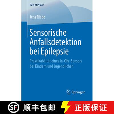 【3-4周达】Sensorische Anfallsdetektion bei Epilepsie : Praktikabilität eines In-Ohr-Sensors bei Kin... [9783658248550]