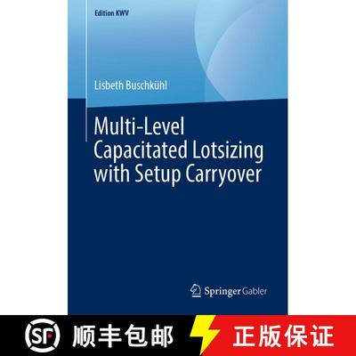 【3-4周达】Multi-Level Capacitated Lotsizing with Setup Carryover (First Edition 2008. reprint 2019) ... [9783658240332]