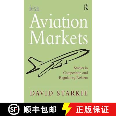 【3-4周达】Aviation Markets : Studies in Competition and Regulatory Reform [9780754673880]