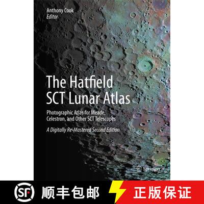 【3-4周达】精装 The Hatfield SCT Lunar Atlas: Photographic Atlas for Meade, Celestron, and Other SCT ... [9781461486381]