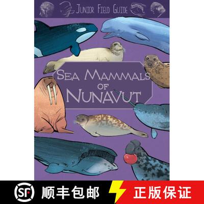 【3-4周达】Junior Field Guide: Sea Mammals of Nunavut : English Edition [9781774505854]