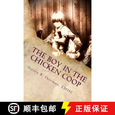 【3-4周达】The Boy in the Chicken Coop: The Untold Stories of Trauma Done Unto the Young Men of Our S... [9780692055892]