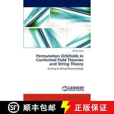 预订 Permutation Orbifolds in Conformal Field Theories and String Theory [9783659301131]