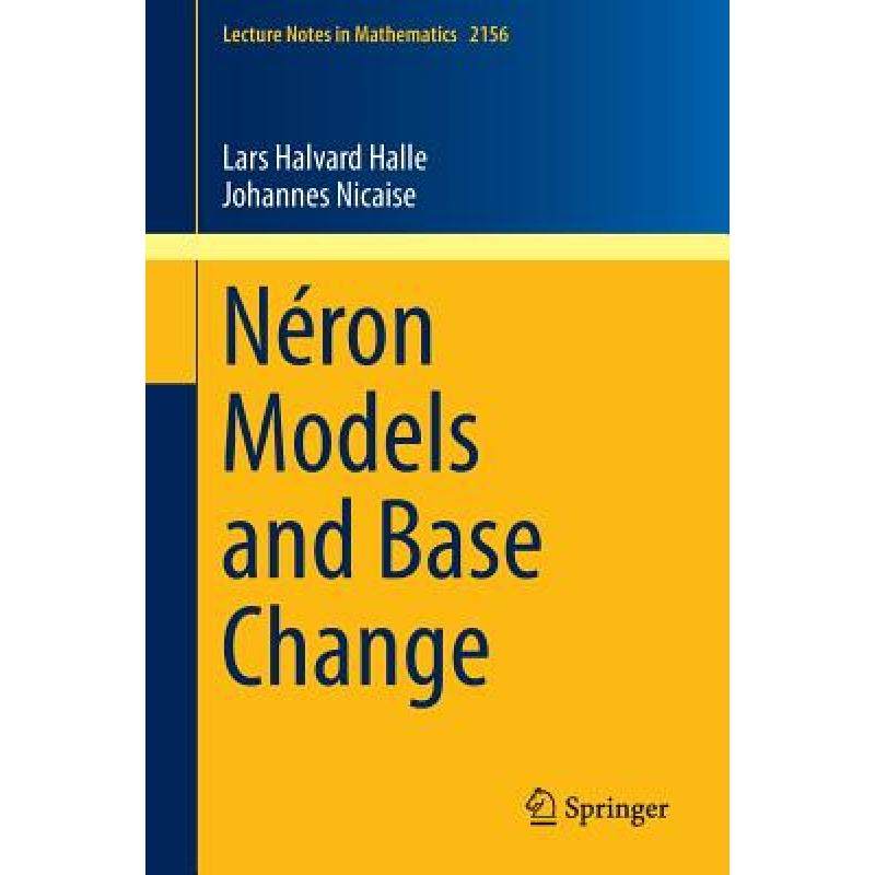 【4周达】Néron Models and Base Change[9783319266374]_虎窝淘