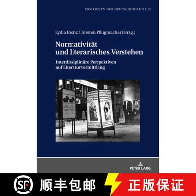 预订 Normativitaet Und Literarisches Verstehen: Interdisziplinaere Perspektiven Auf Literaturvermittlung [9783631817322]