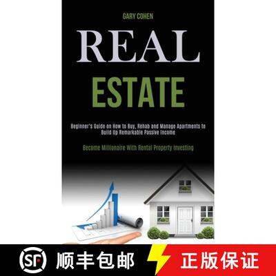 【3-4周达】Real Estate: Beginner's Guide on How to Buy, Rehab and Manage Apartments to Build Up Remar... [9781989787939]