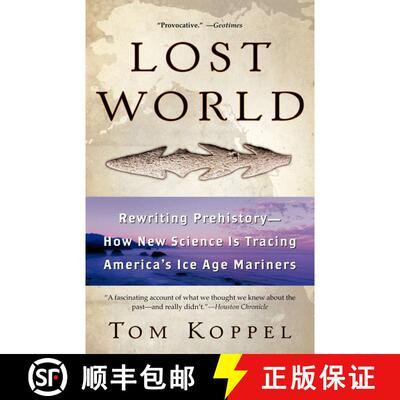 【3-4周达】Lost World: Rewriting Prehistory---How New Science Is Tracing America's Ice Age Mariners [9780743453592]