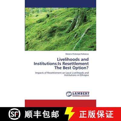 预订 Livelihoods and Institutions: Is Resettlement The Best Option? [9783659208775]