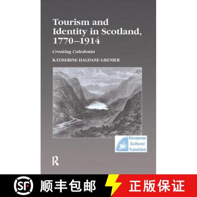 【3-4周达】Tourism and Identity in Scotland, 1770 1914: Creating Caledonia [9781138266377]