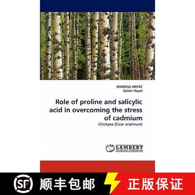 预订 Role of proline and salicylic acid in overcoming the stress of cadmium [9783844316605]