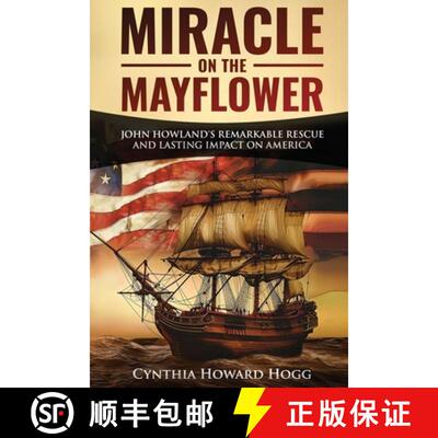 【3-4周达】Miracle on the Mayflower: John Howland's Remarkable Rescue and Lasting Impact on America [9781950067886]