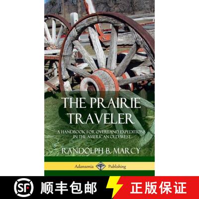 【3-4周达】精装 The Prairie Traveler: A Handbook for Overland Expeditions in the American Old West (H... [9781387977260]