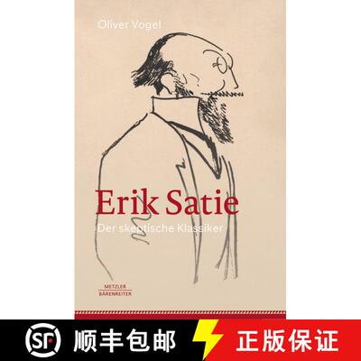【3-4周达】精装 Erik Satie: Der skeptische Klassiker [9783662665947]