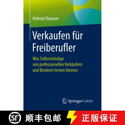 【3-4周达】Verkaufen für Freiberufler : Was Selbstständige von professionellen Verkäufern und Bera... [9783658264123]