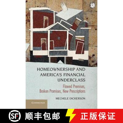 【3-4周达】Homeownership and America's Financial Underclass: Flawed Premises, Broken Promises, New Pr... [9781107038684]