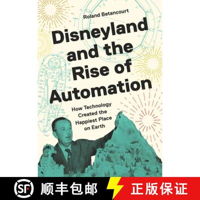 【3-4周达】精装 Disneyland and the Rise of Automation – How Technology Created the Happiest Place on... [9780691255873]