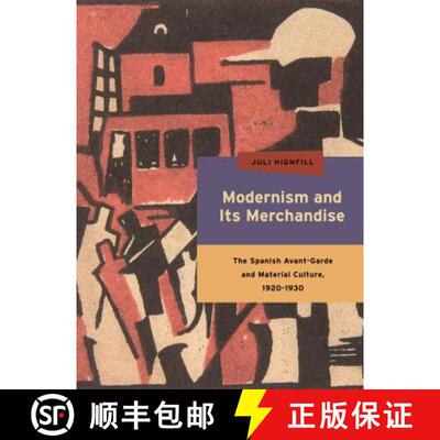 【3-4周达】Modernism and Its Merchandise : The Spanish Avant-Garde and Material Culture, 1920-1930 [9780271063454]